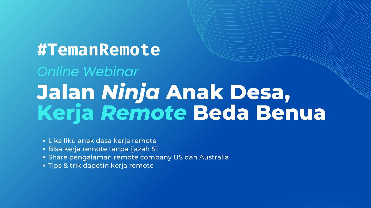 Jalan Ninja Anak Desa, Kerja Remote Beda Benua